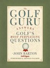 The Golf Guru: Answers to Golf's Most Perplexing Questions by in Used ...