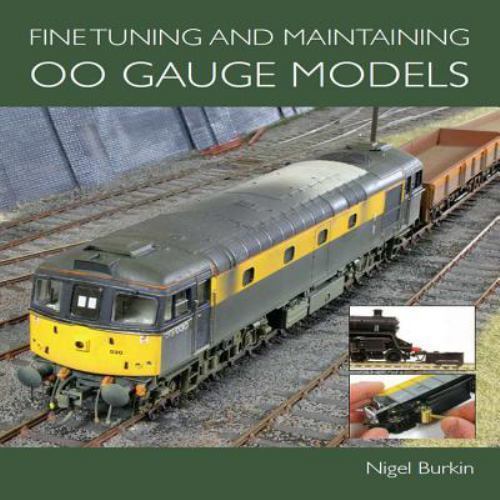 Fine Tuning and Maintaining 00 Gauge Models by Nigel Burkin (2011, Uk ...