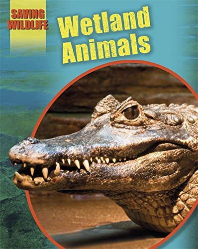 Wetland Animals (Saving Wildlife) by Newland, Sonya Hardback Book The ...