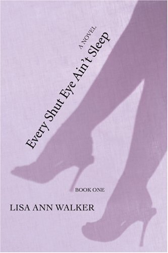 Every Shut Eye Ain't Sleep:Book One, Walker 9780595390700 Fast Free ...