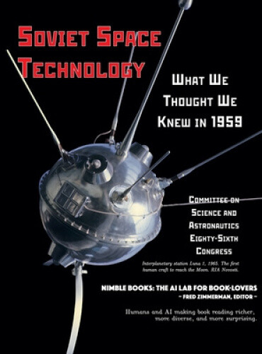Soviet Space Technology: What We Thought We Knew in 1959 (Space Power ...
