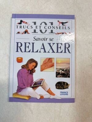 101 trucs et conseils - savoir se Relaxer | Très bon état | eBay
