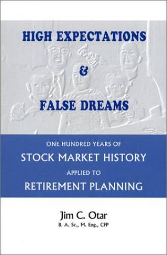 High Expectations & False Dreams: One Hundred Years of Stock Market ...