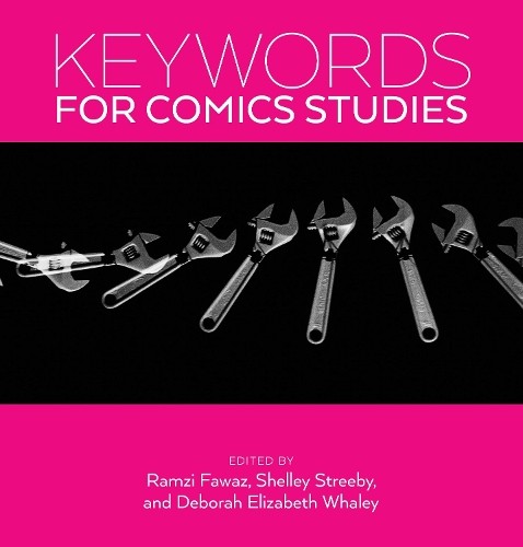 Deborah Whaley Keywords for Comics Studies (Hardback) Keywords (US ...
