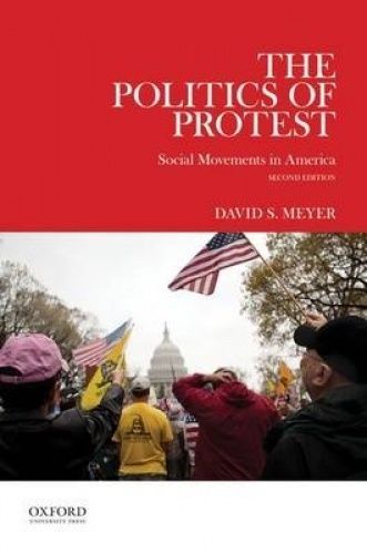 The Politics of Protest: Social movements in America by David S. Meyer ...