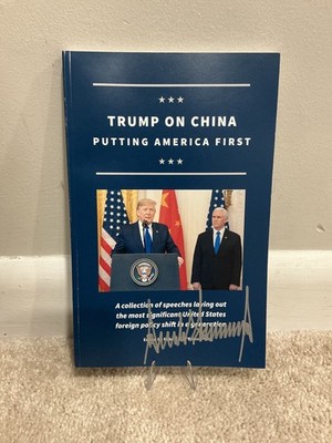Donald Trump Auto Pen Sig “Trump On China: Putting America First” Book ...