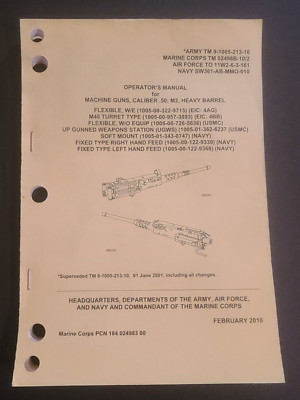 US Army TM 9-1005-213-10 MACHINE GUN .50 CALIBER OPERATORS MANUA ...
