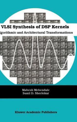 VLSI Synthesis of DSP Kernels : Algorithmic and Architectural ...