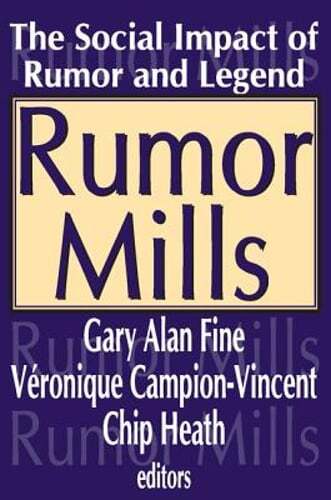 Rumor Mills: The Social Impact of Rumor and Legend by Veronique Campion ...