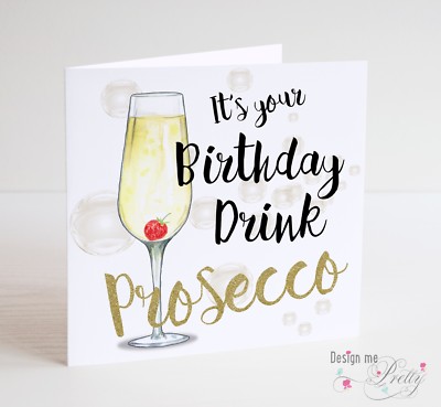 PROSECCO BIRTHDAY CARD - Drink Prosecco -Wife Girlfriend Mum Friend ...