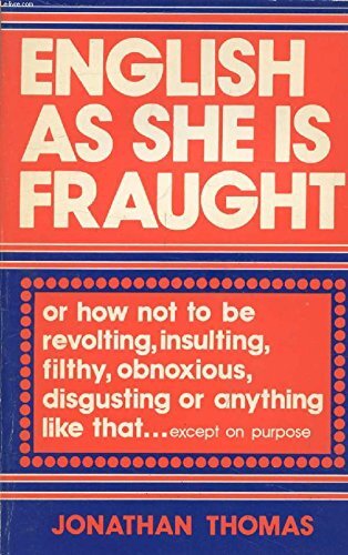 English as She is Fraught by Thomas, Johnathan Paperback Book The Fast ...