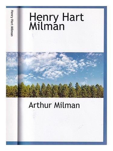 Milman, Arthur (1829-). Milman, Henry Hart (1791-1868) Henry Hart ...