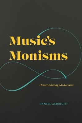 Daniel Albright Music's Monisms (Relié) | eBay