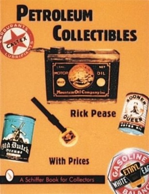 Rick Pease Petroleum Collectibles (Paperback) (UK IMPORT) 9780764302022 ...