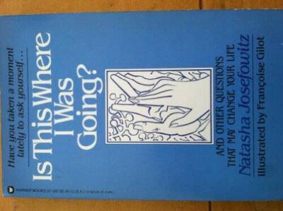 Is This Where I Was Going? - Paperback By Josefowitz, Natasha - GOOD ...