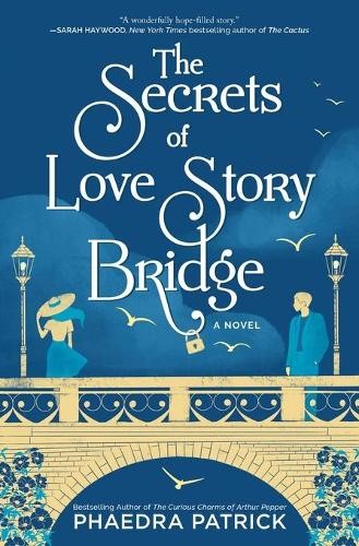 Phaedra Patrick The Secrets of Love Story Bridge (Paperback ...