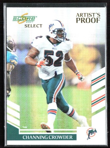 Channing Crowder 2007 Score Select Artist's Proof /32 #153 Miami ...