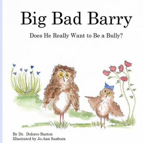 Big Bad Barry: Does He Really Want to Be a Bully? by Jo-Ann Sanborn | eBay