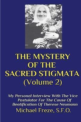 MYSTERY of the SACRED STIGMATA (Volume 2) : My Personal Interview with ...