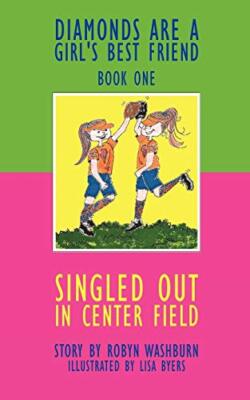 Singled Out in Center Field: Diamonds Are A Girl's Best Friend - Book ...