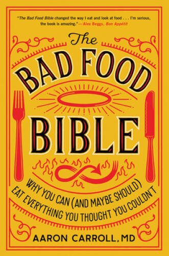 The Bad Food Bible: How and Why to Eat Sinfully - Paperback - GOOD ...
