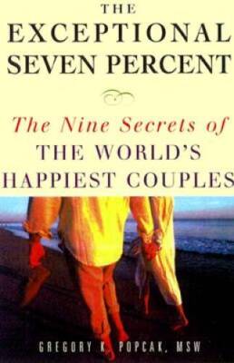 The Exceptional Seven Percent: The Nine Secrets of the World's Happiest ...