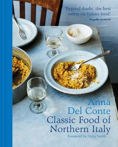 Anna Del Conte The Classic Food of Northern Italy (Gebundene Ausgabe ...