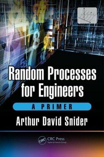 Random Processes for Engineers: A Primer by Arthur David Snider: New ...
