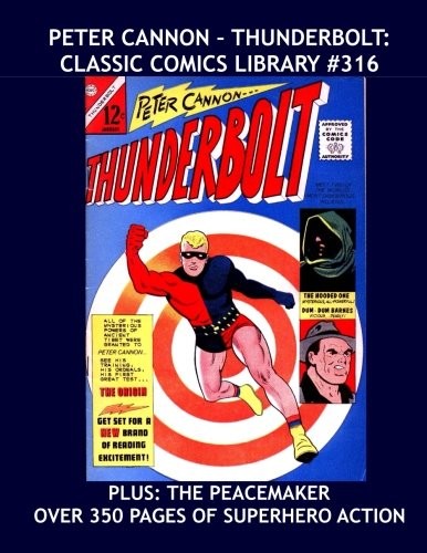 PETER CANNON - THUNDERBOLT: CLASSIC COMICS LIBRARY #316: By Charlton ...