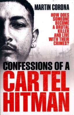 Confessions of a Cartel Hitman by Martin Corona | eBay