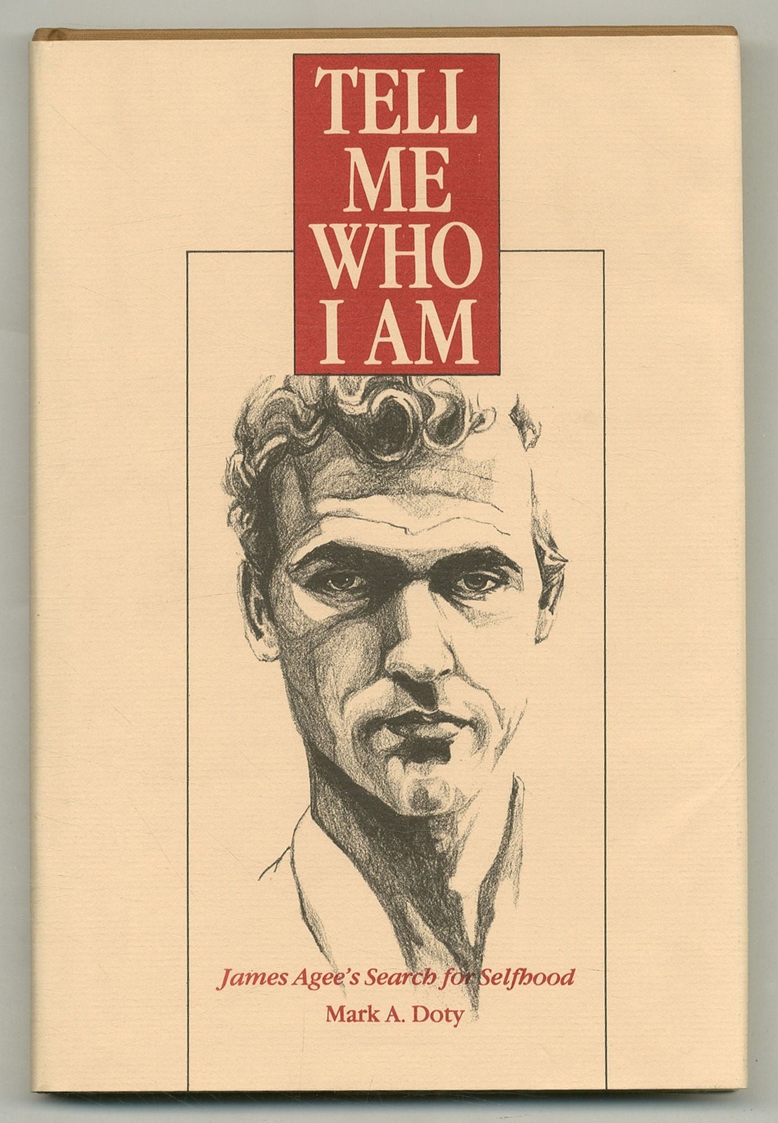 Mark A DOTY / Tell Me Who I Am James Agee's Search for Selfhood 1st ...