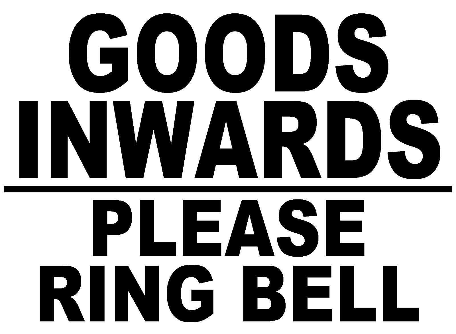 GOODS INWARDS PLEASE RING BELL ~ SIGN NOTICE ~ warehouse factory ...