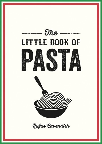 Rufus Cavendish The Little Book of Pasta (Tascabile) | eBay