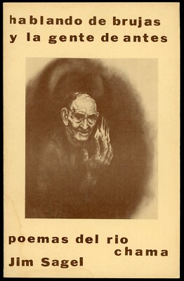 hablando de brujas y la gente de antes: poemas del rio chama. Jim Sagel ...