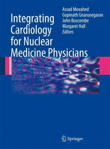 Integrating Cardiology for Nuclear Medicine Physicians : A Guide to ...