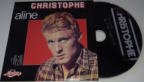 CHRISTOPHE CD SINGLE / ALINE / JE NE T'AIME PLUS / ISSU DE L'INTEGRALE ...