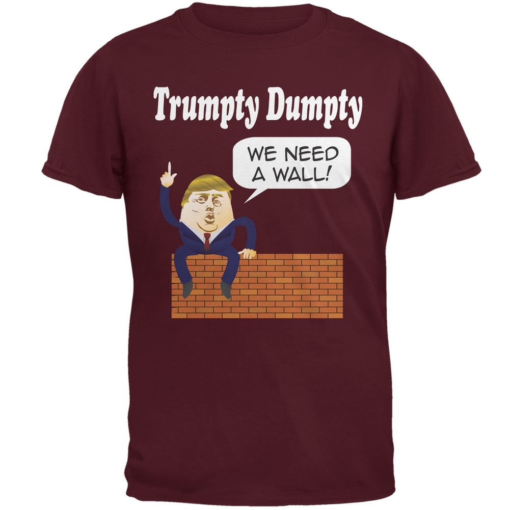 Election 2016 Trumpty Dumpty Maroon Adult T-Shirt | eBay