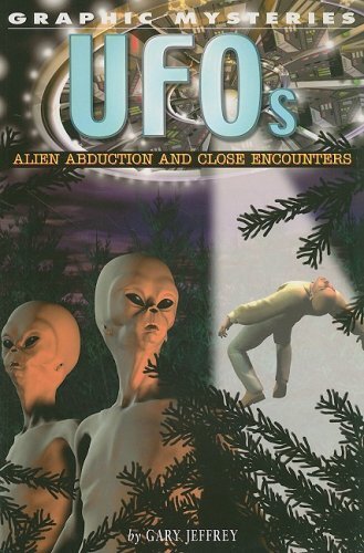 UFOS: ALIEN ABDUCTION AND CLOSE ENCOUNTERS (GRAPHIC By Gary Jeffrey ...