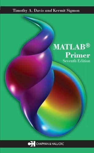MATLAB Primer, Seventh Edition by Davis, Timothy A.; Sigmon, Kermit ...