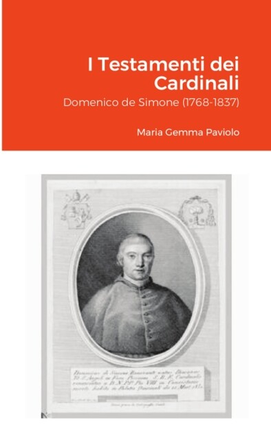 I+Testamenti+Dei+Cardinali+%3A+Domenico+de+Simone+%281768-1837%29+by ...