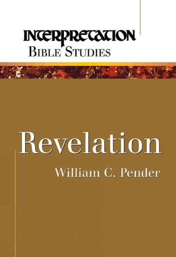 William C. Pender Revelation (Paperback) Interpretation Bible studies ...