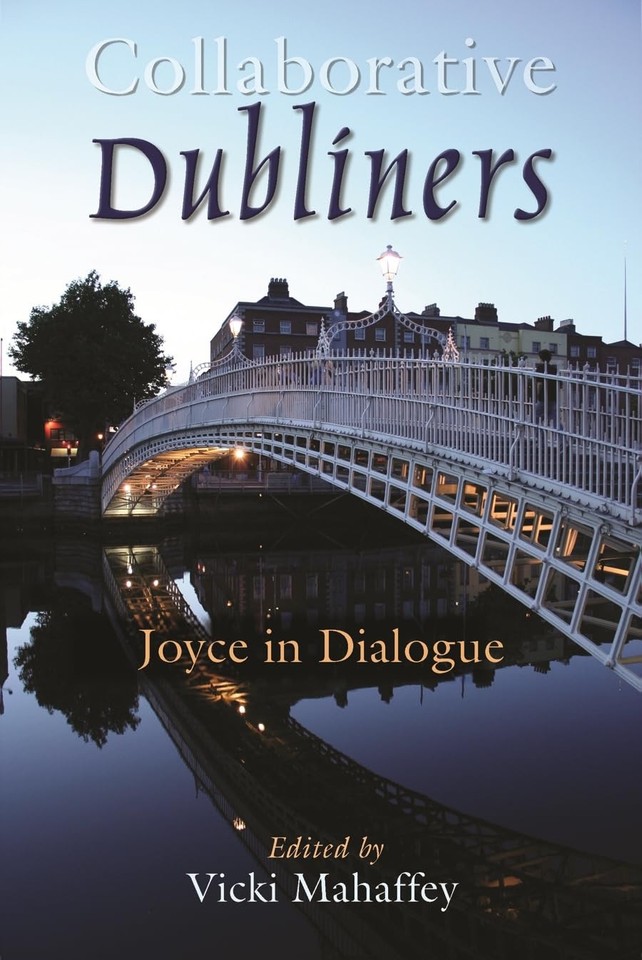 Collaborative Dubliners: Joyce in Dialogue (Irish Studies ...