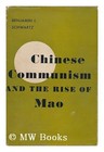 CHINESE COMMUNISM AND THE RISE OF MAO By Benjamin Schwartz - Hardcover ...