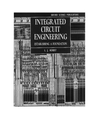 Integrated Circuit Engineering: Establishing a Foundation (Textbooks in ...