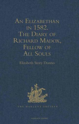 Hakluyt Society, Second Ser.: Elizabethan In 1582 : The Diary of ...