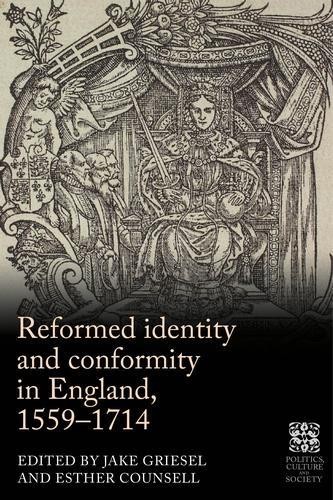 Esther Counsell Reformed Identity and Conformity in England, 1559–1714 ...