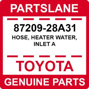 87209-28A31 Toyota OEM Genuine HOSE, HEATER WATER, INLET A | eBay