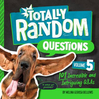 Totally Random Questions Volume 5 : 101 Incredible and Intriguing ...