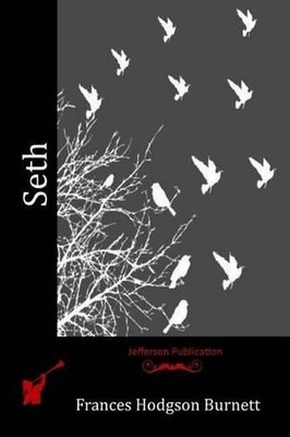 Seth by Francis Hodgson Burnett (English) Paperback Book 9781515259565 ...