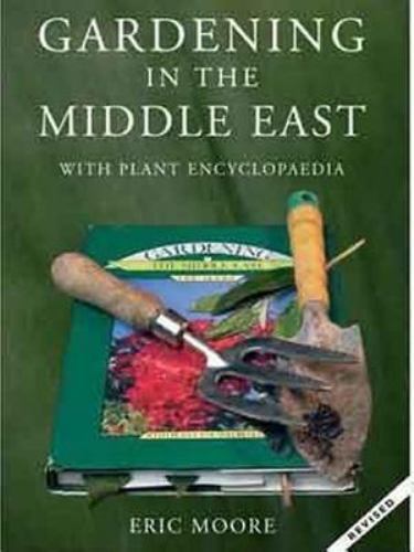 Gardening in the Middle East by Eric Moore (2007, Hardcover) for sale online | eBay